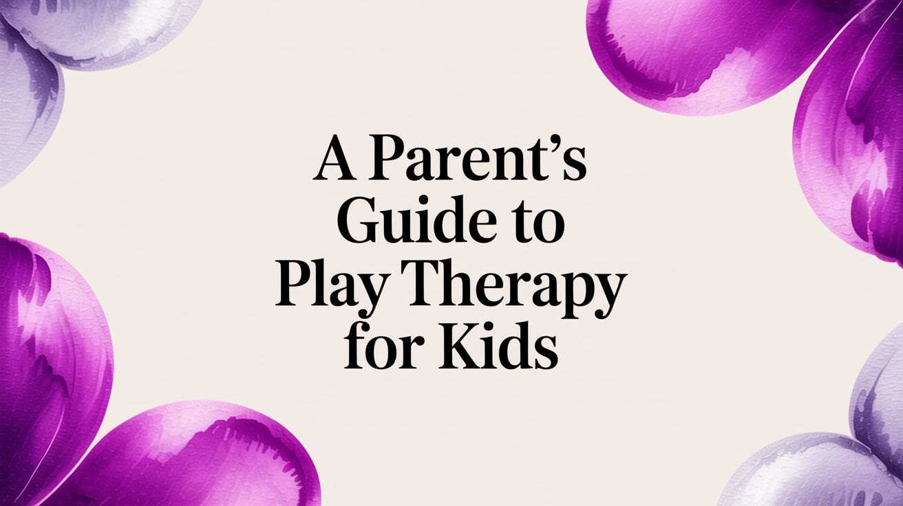 A Parent's Guide to Play Therapy for Kids - reVIBE Mental Health ...